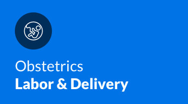 Obstetrics: Labor and Delivery